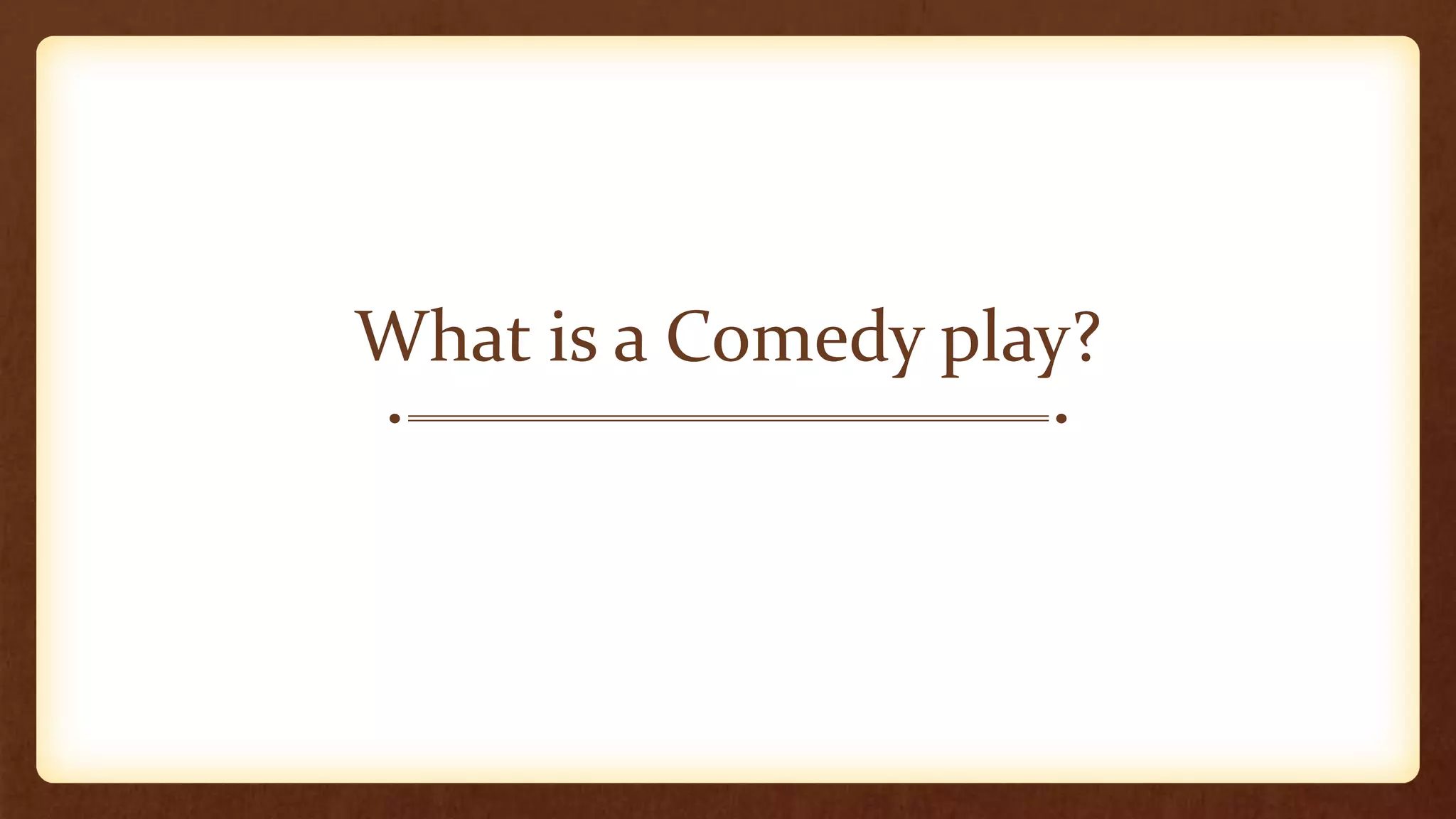 Comedy & Tragicomedy.pptx