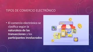 Tipos de comercio electrónico, ejemplos y tendencias | PPTX