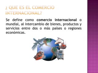 Comercio internacional | PPTX