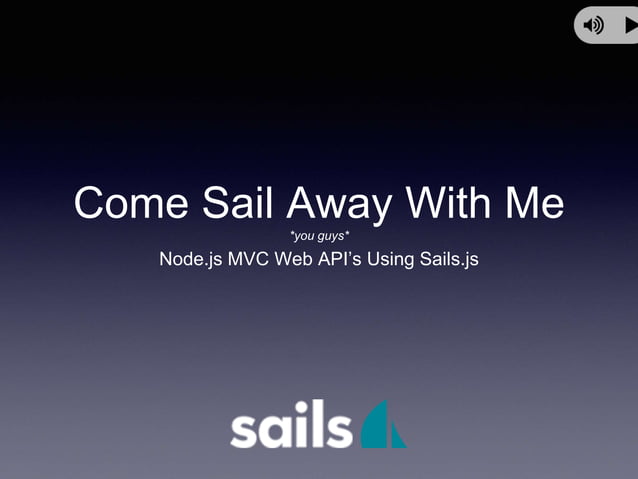 Come Sail Away With Me (you guys): Node.js MVC Web API's Using Sails.js