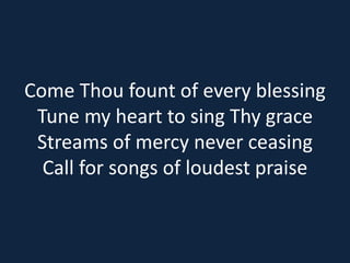 Come thou fount | PPTX