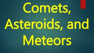 G8_Q3 Comets-Asteroids-Meteoroids (1).ppt