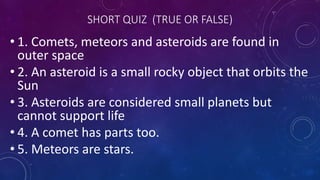 Comets, Meteors and Asteroids.pptx