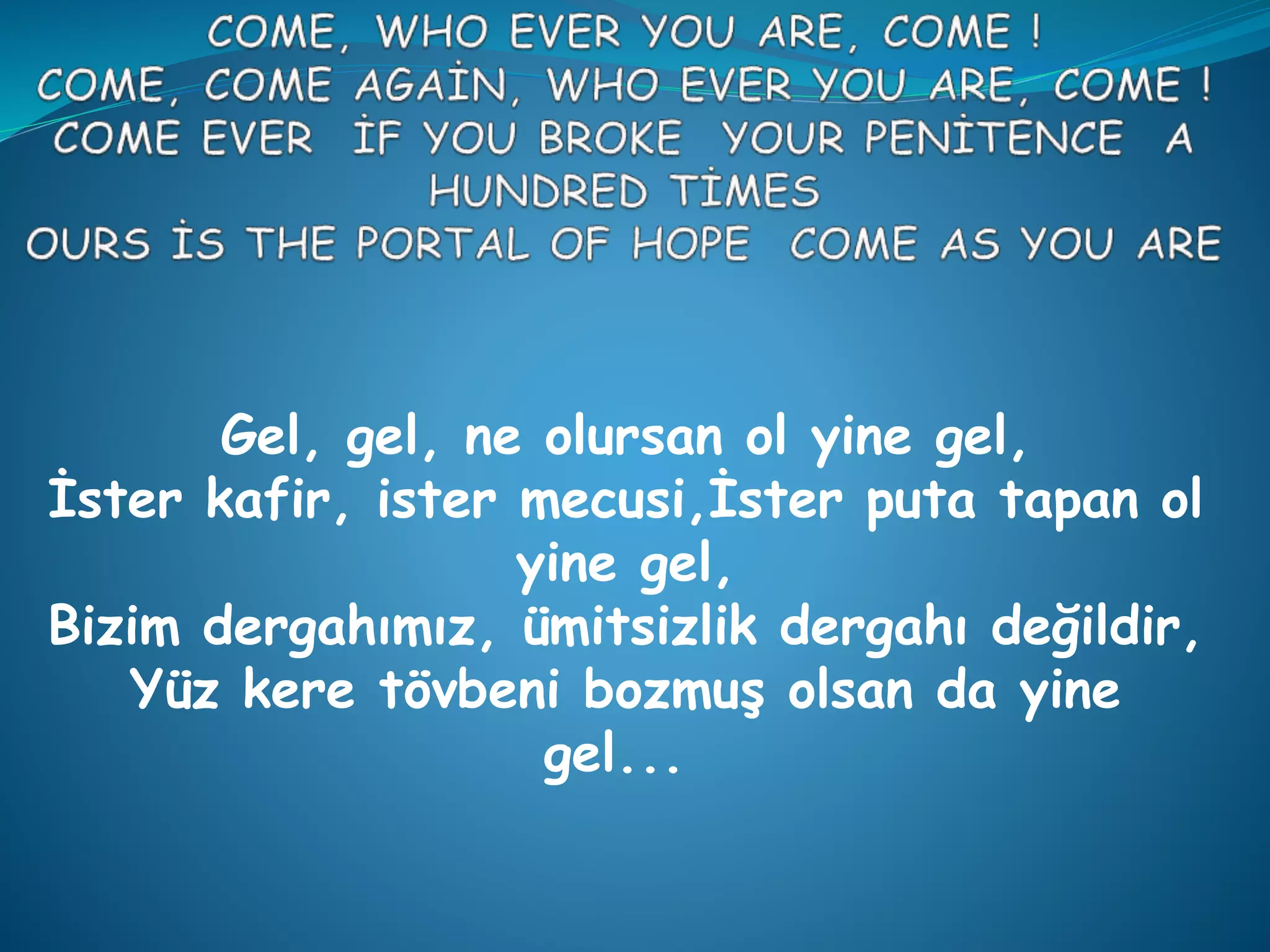 Come, who ever you are, come | PPT