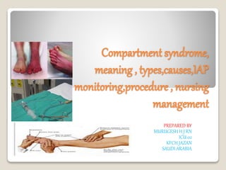 Compartment syndrome, meaning , types, causes , nursing management ...