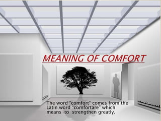 COMFORT AND COMFORT DEVICES , THEIR PURPOSES | PPTX