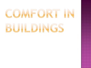 Comfort in buildings | PPTX