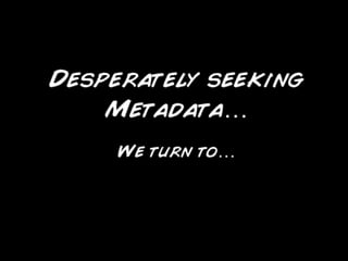 Comics, Geeks and Metadata | PPTX