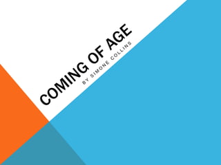 Coming of age | PPTX