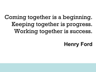 Coming together is a beginning | PPT