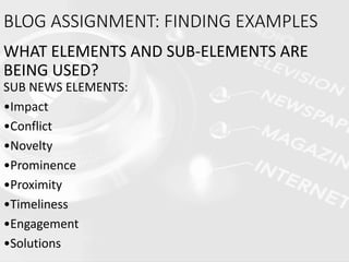 COMM 106 elements of news-finding mmj examples LUTHER | PPTX