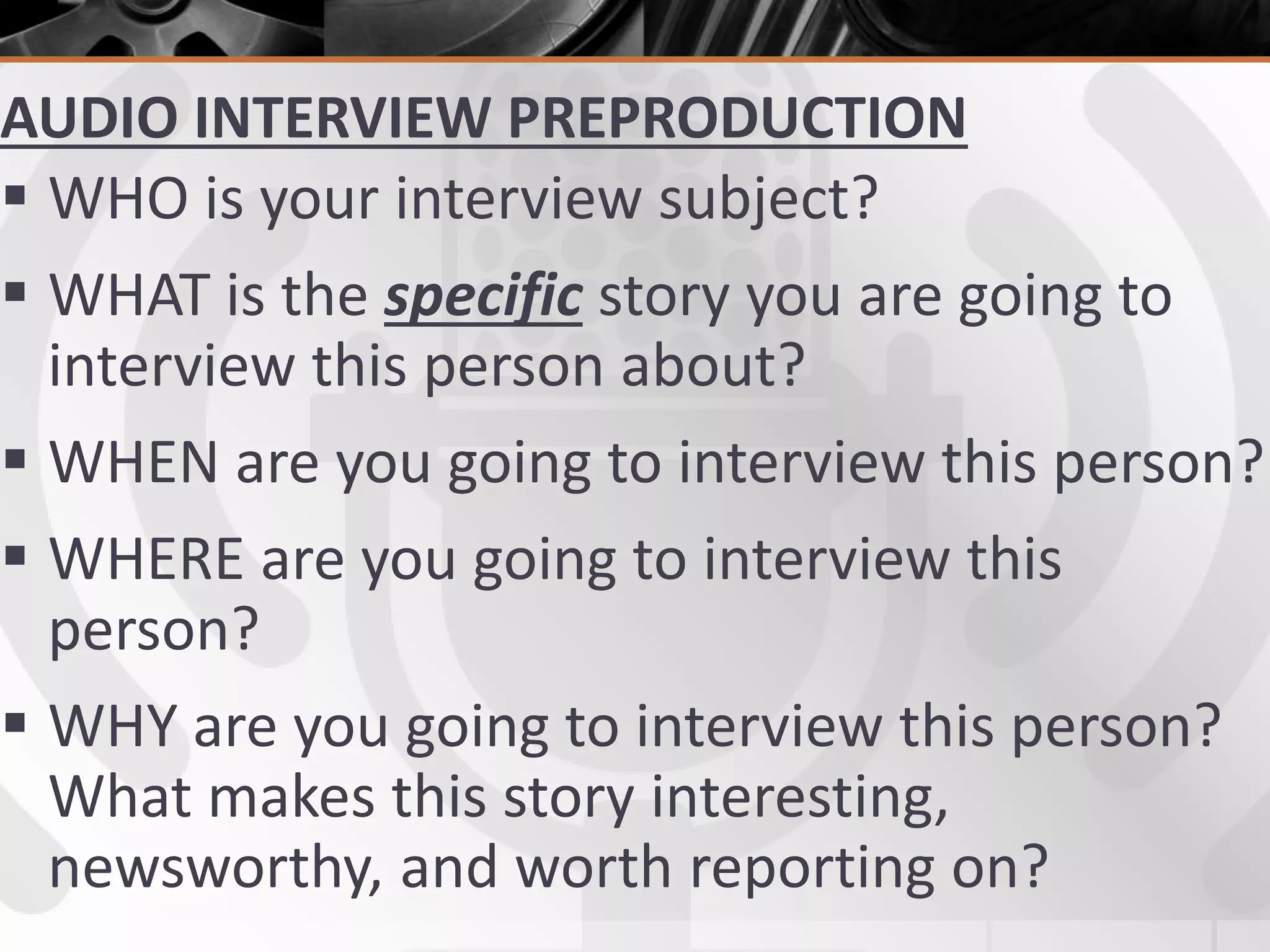 COMM 106 preproduction audio interview subject PowerPoint LUTHER | PPT