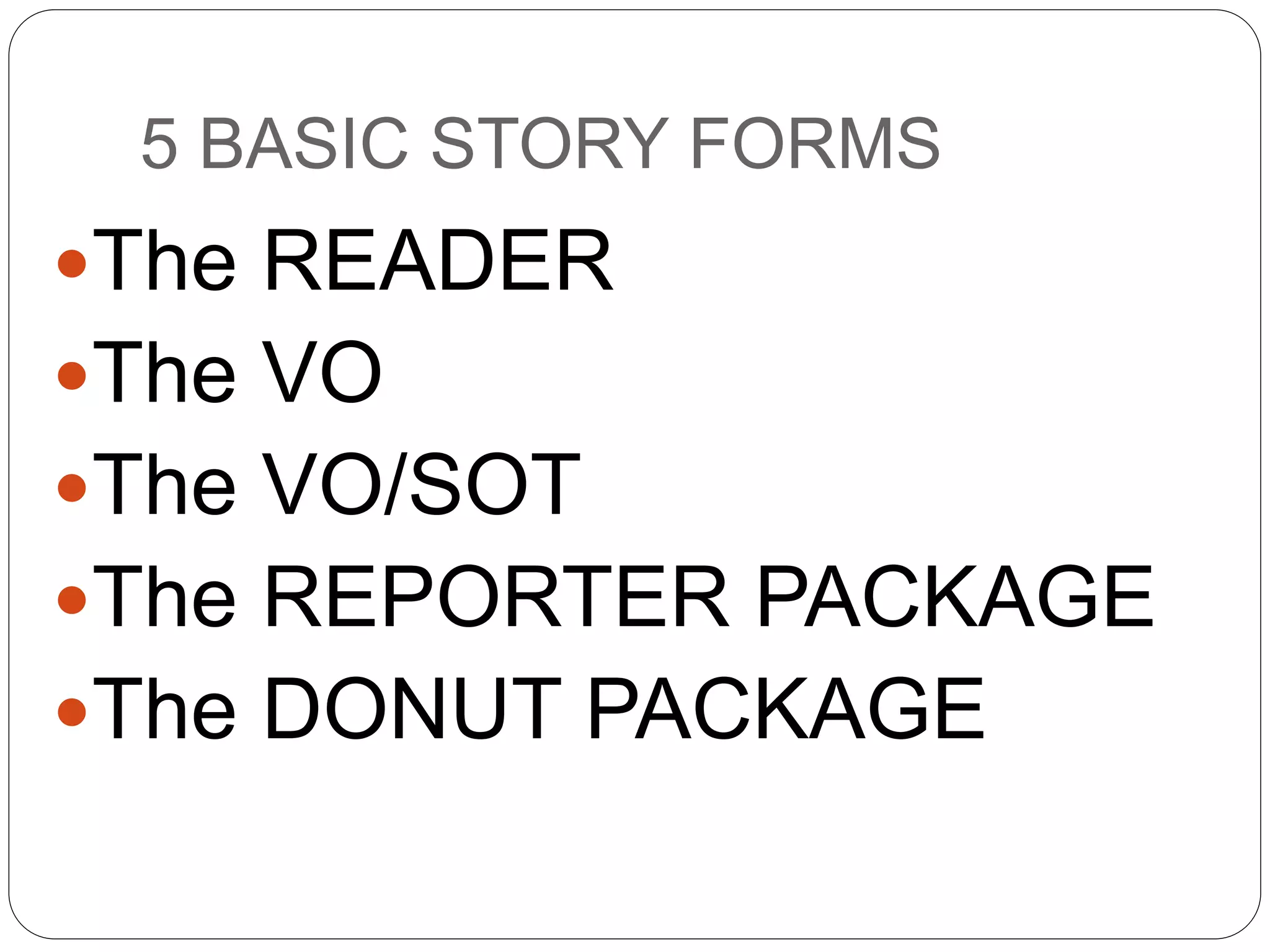 COMM 118 BASIC TV NEWS STORY FORMS | PPTX