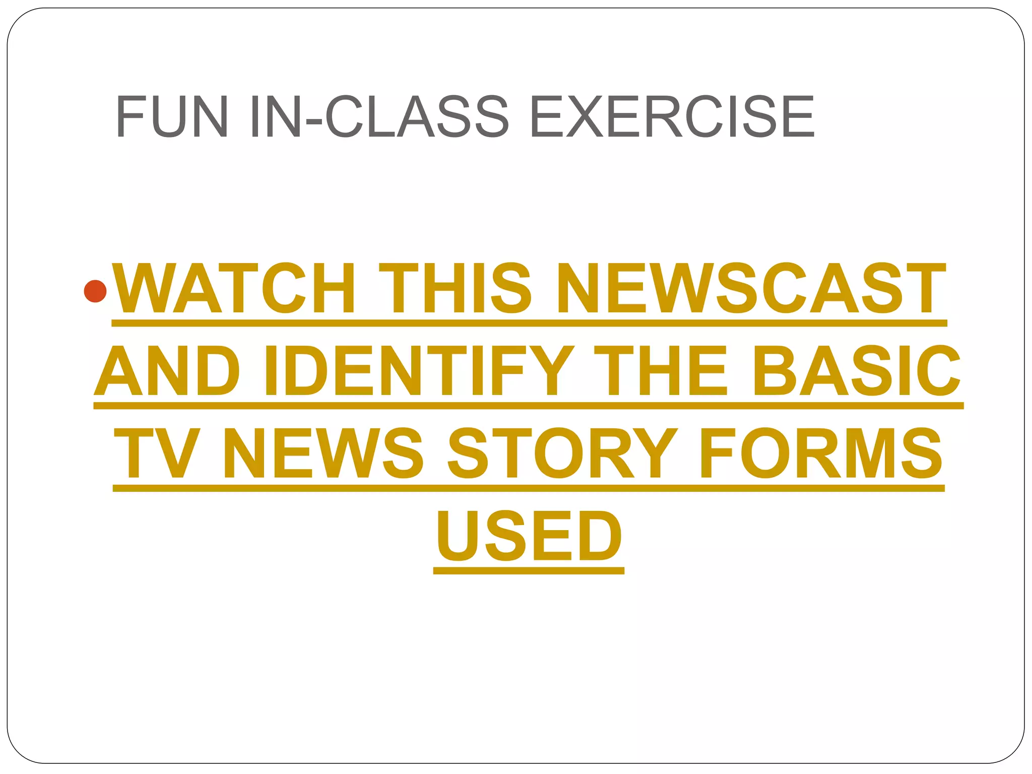COMM 118 Basic TV Story Forms | PPTX