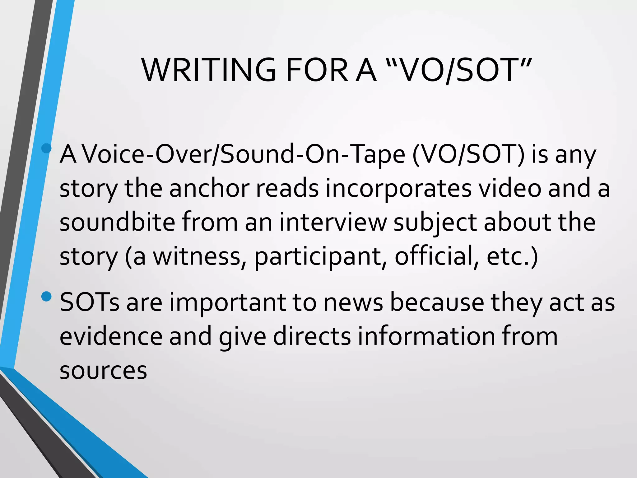 COMM 118 - Writing for a VOSOT (Broadcast Journalism) | PPTX