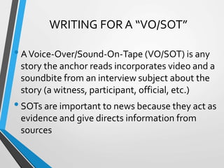 COMM 118 - Writing for a VOSOT (Broadcast Journalism) | PPTX