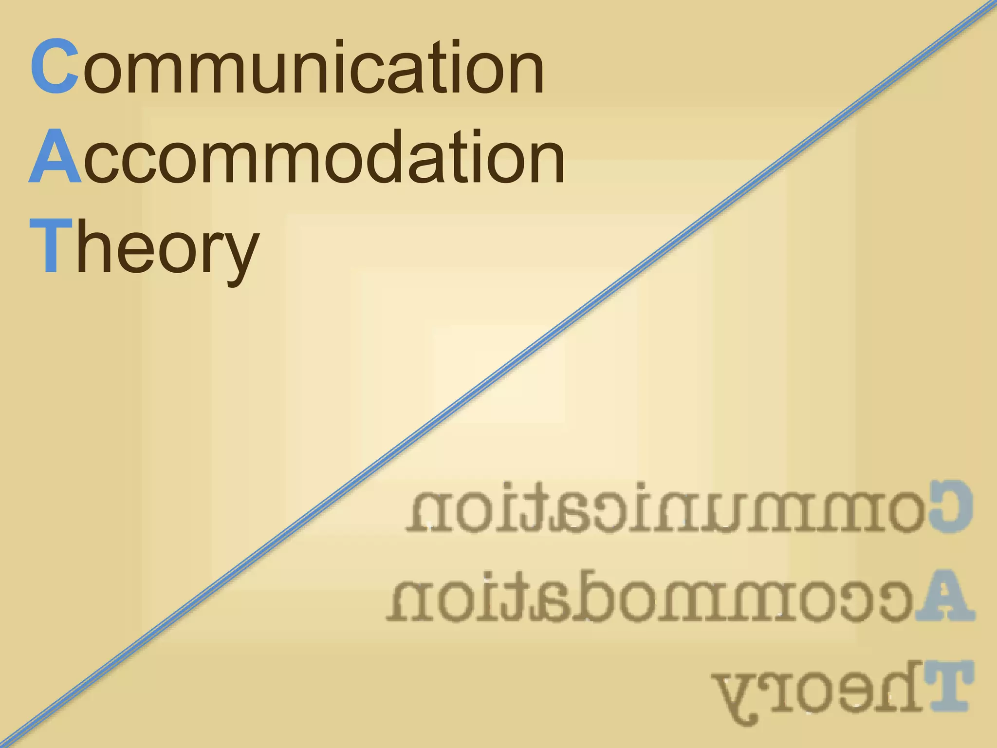 Communication Accommodation Theory - COMM 201 Katie Davidson | PPTX