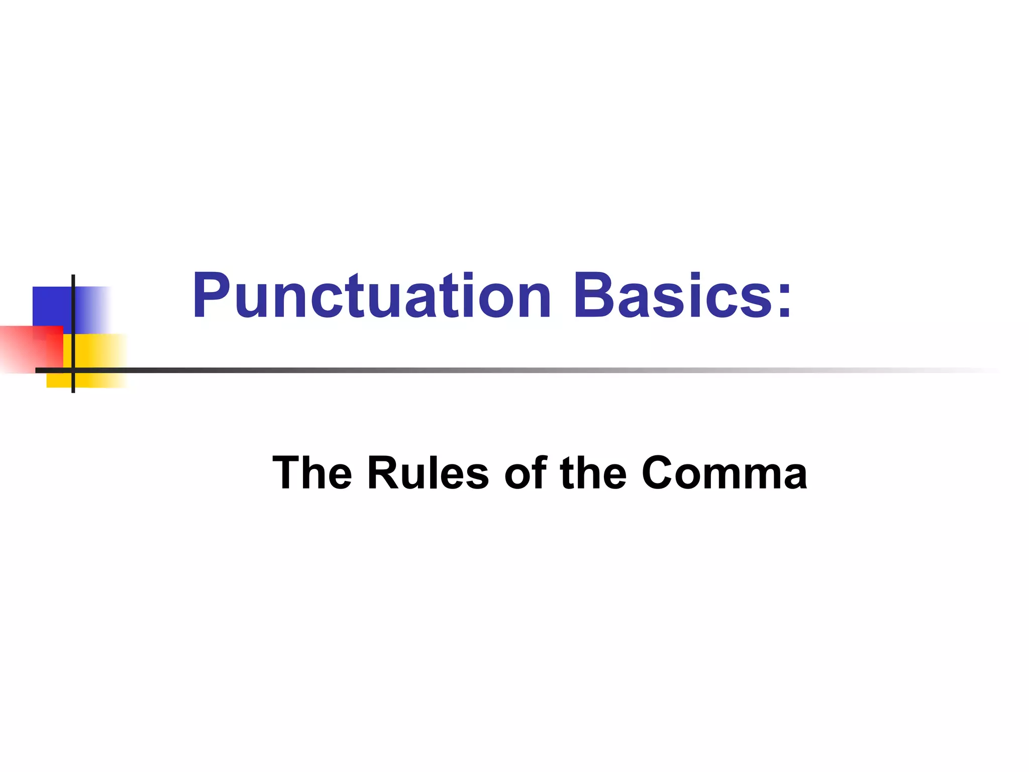 Punctuation Basics: The Comma | PPT