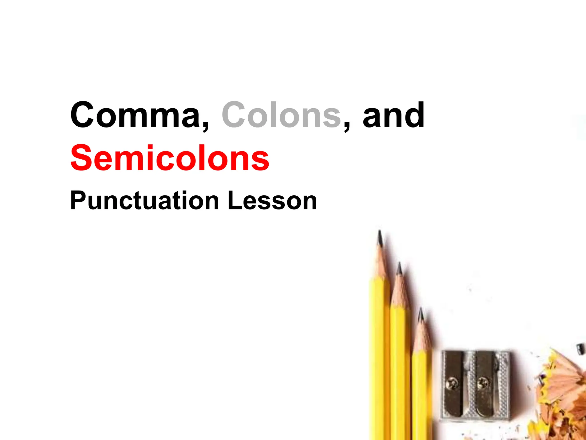 Basic Punctuation (Comma, Colon, Semi-colon) | PPT