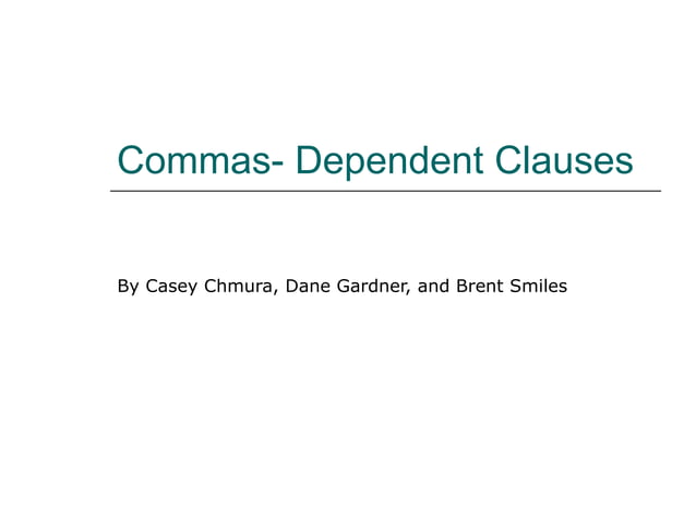 Commas dependent-clauses_power_point[3] | PPT