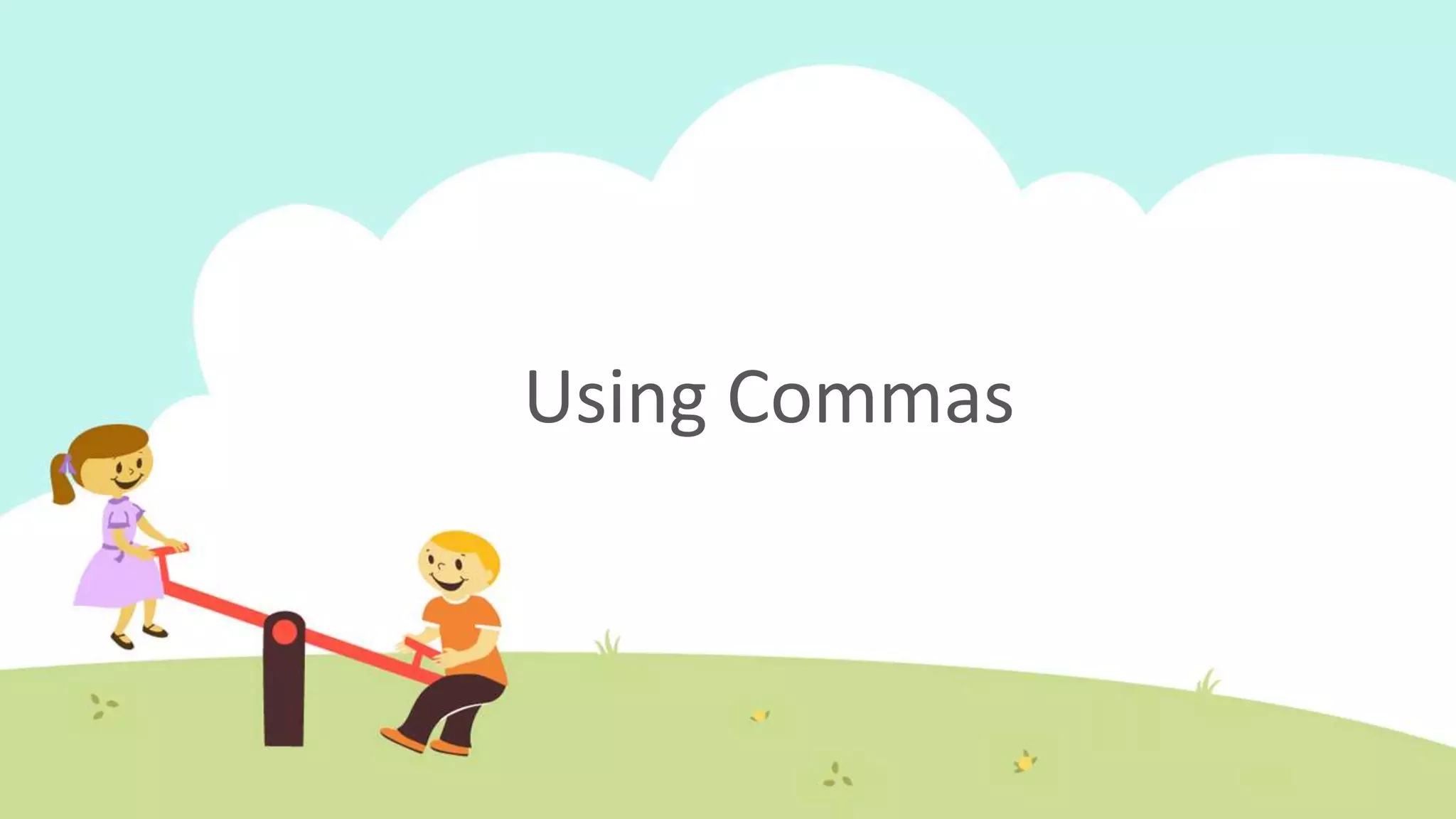 The Comma: How and When to Use It | PPTX