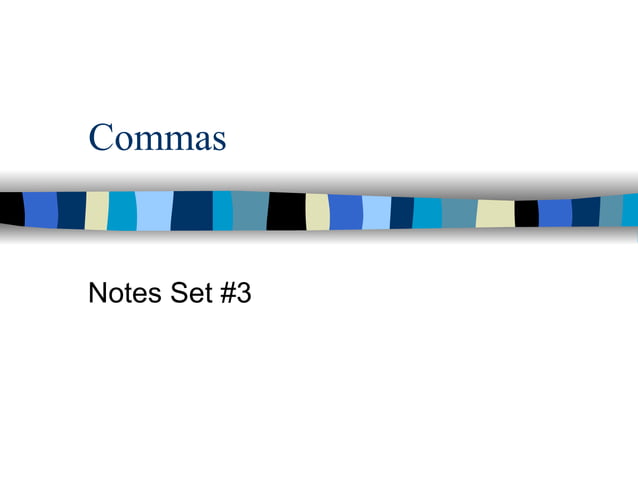 Commas notes 3 powerpoint | PPT