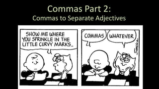 Commas Part 2: Commas to Separate Adjectives | PPTX