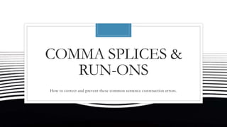 Comma splices and run ons | PPTX | Programming Languages | Computing