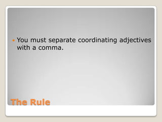 Comma to separate coordinating adjectives | PPTX