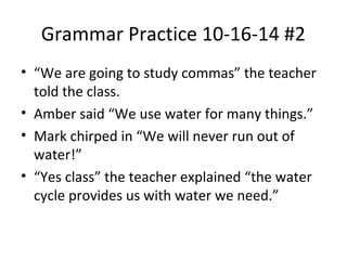 Comma with quotes rule and grammar practice 10 16-14 | PPT