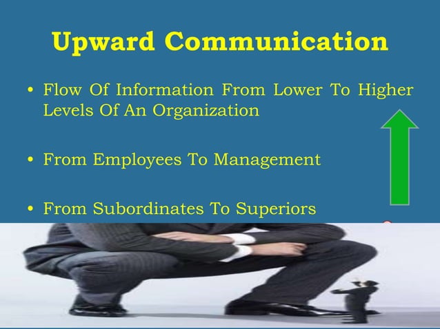DIRECTIONS OF ORGANIZATIONAL COMMUNICATION - UPWARD AND DOWNWARD | PPTX ...