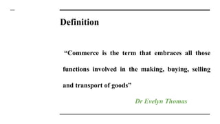 Commerce- Meaning, Definition, Importance & Scope.pptx