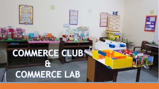 Commerce Club and Lab | PPT