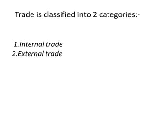 Commerce presentation on trade and its classification | PPTX