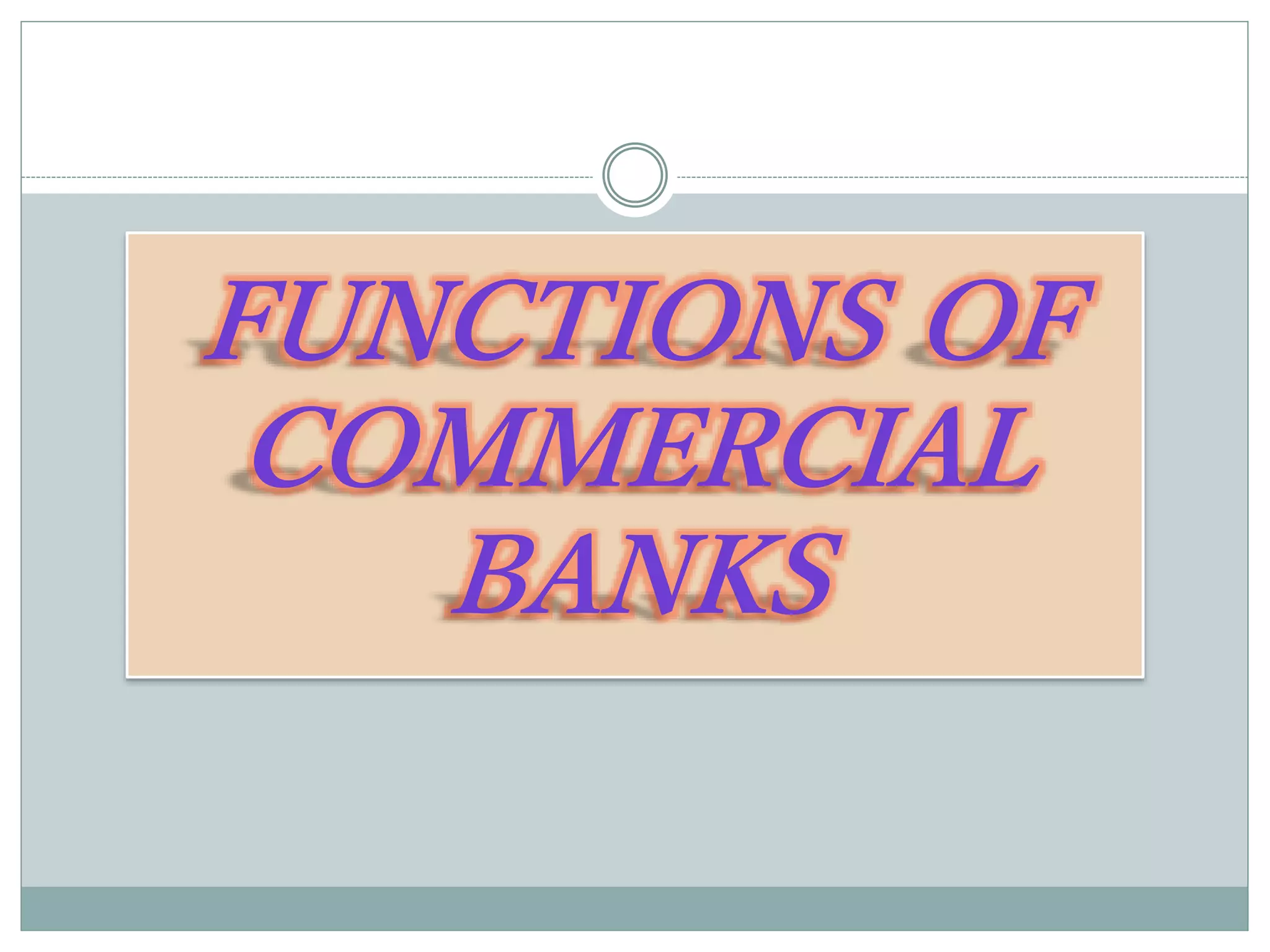 Commercial banks & its functions | PPTX