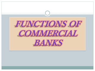 Commercial banks & its functions | PPTX