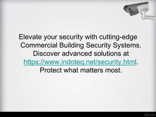 Commercial Building Security Systems - www.indoteq.net