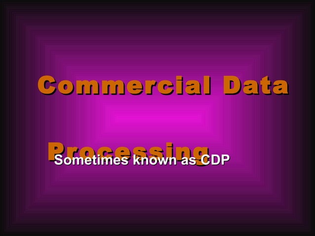 Commercial Data Processing Intro | PPT