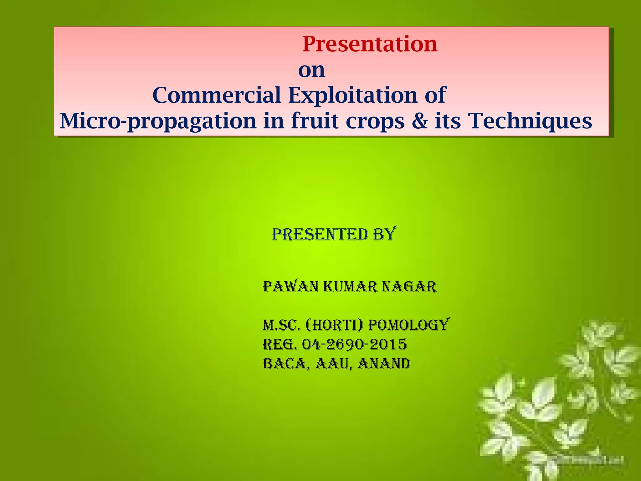 Commercial exploitation of micropropagation& its tech in fruit crops | PPT