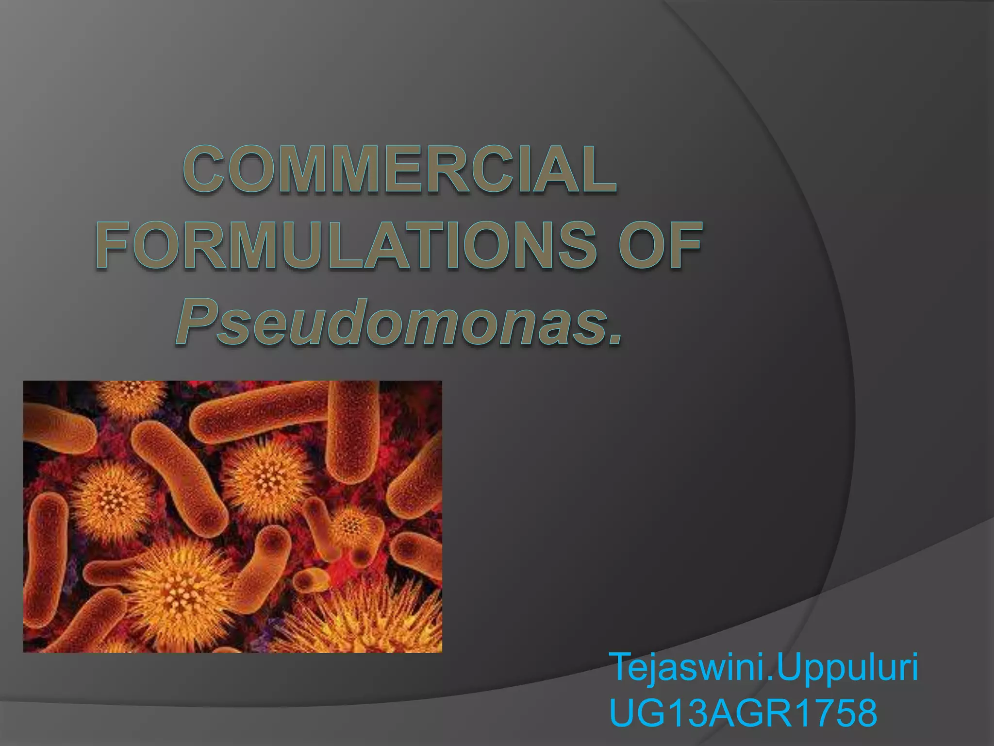 Commercial formulations of pseudomonas | PPTX