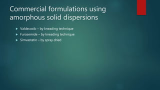Commercial formulation using solid dispersion | PPTX