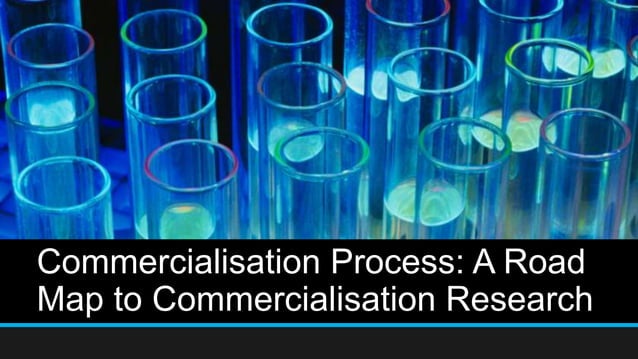 Commercialisation Process-A Road Map to Commercialisation Research.pptx