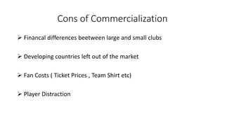 Commercialization of Football | PPTX
