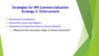 Commercialization of IPR – From Lawyerperspective Strategies and ...