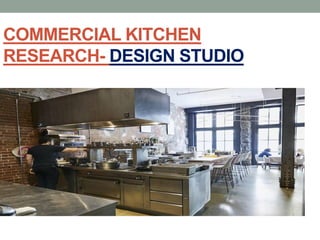 COMMERCIAL KITCHEN RESEARCH- Design studio.pdf