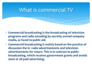 Commercial tv (broadcasting) by fateha | PPTX