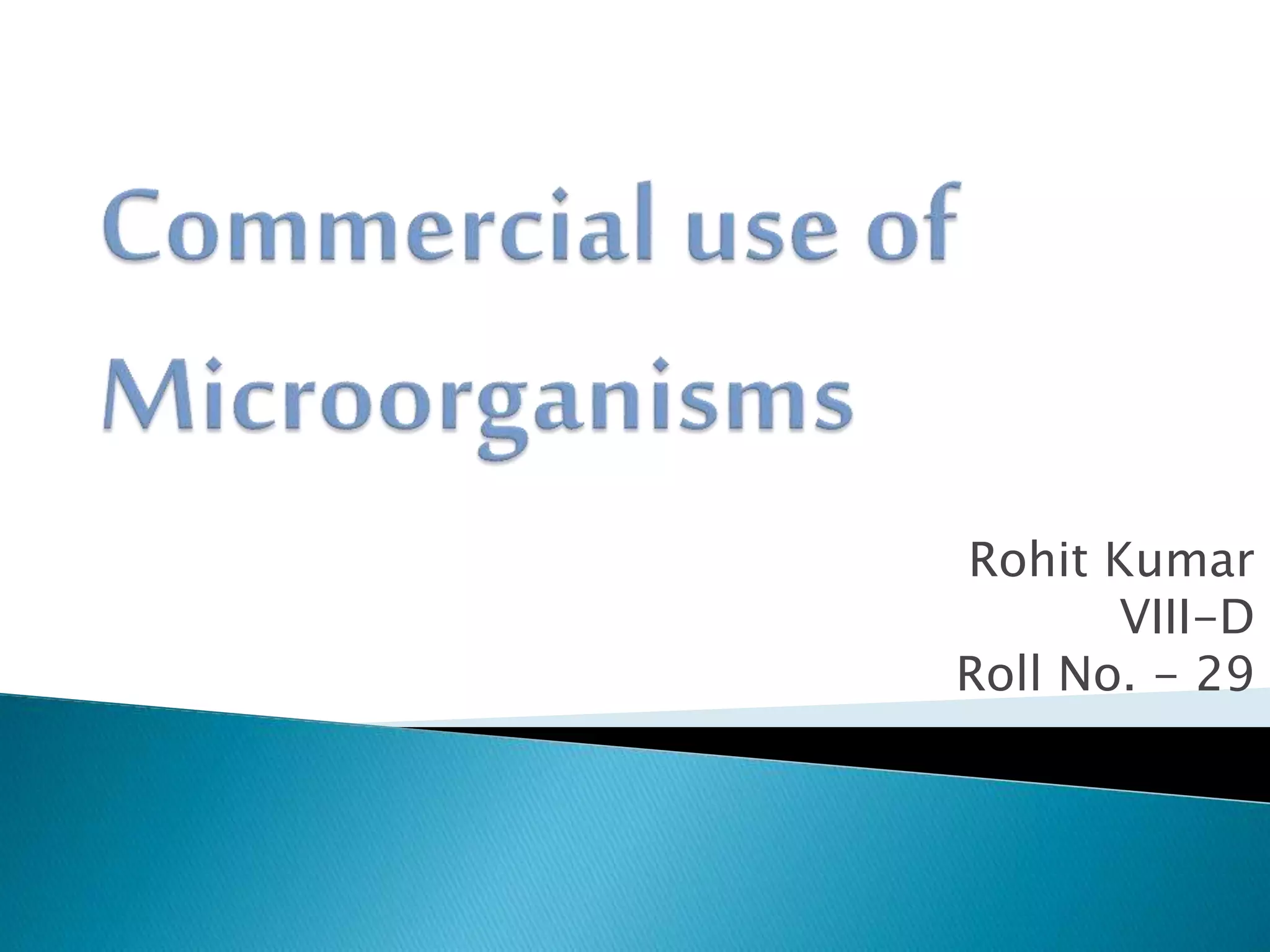 Commercial use of microorganisms | PPTX
