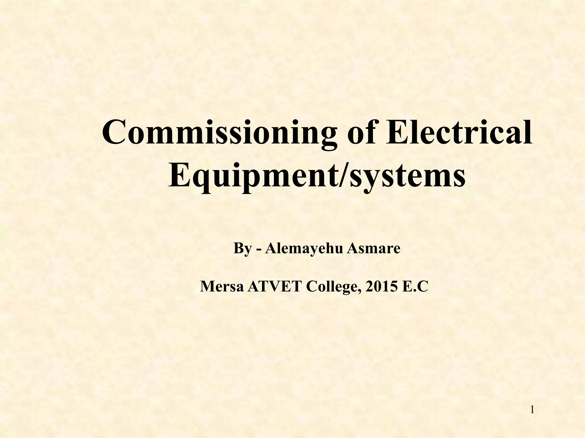 Commissioning of Electrical Equipment or systems.ppt
