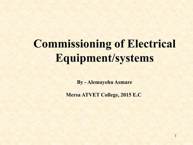 Commissioning of Electrical Equipment or systems.ppt
