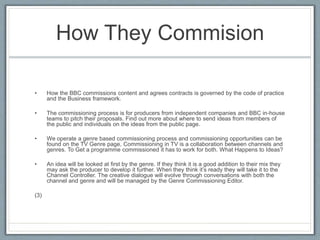 Commissioning process | PPTX | Television | Entertainment